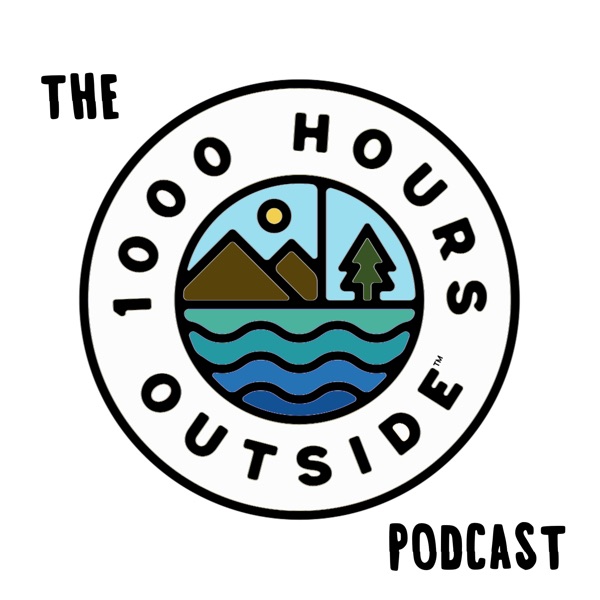 The 1000 Hours Outside Podcast - Listen on Play Podcast